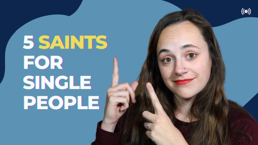 5 Saints to Befriend as a Catholic Single Person